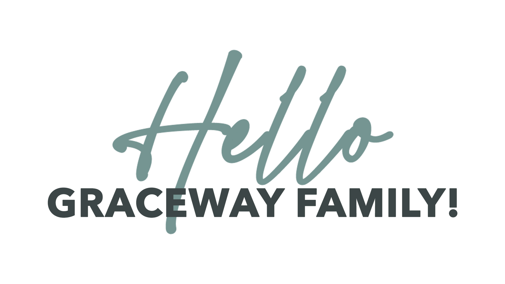 Hello Graceway | Graceway App